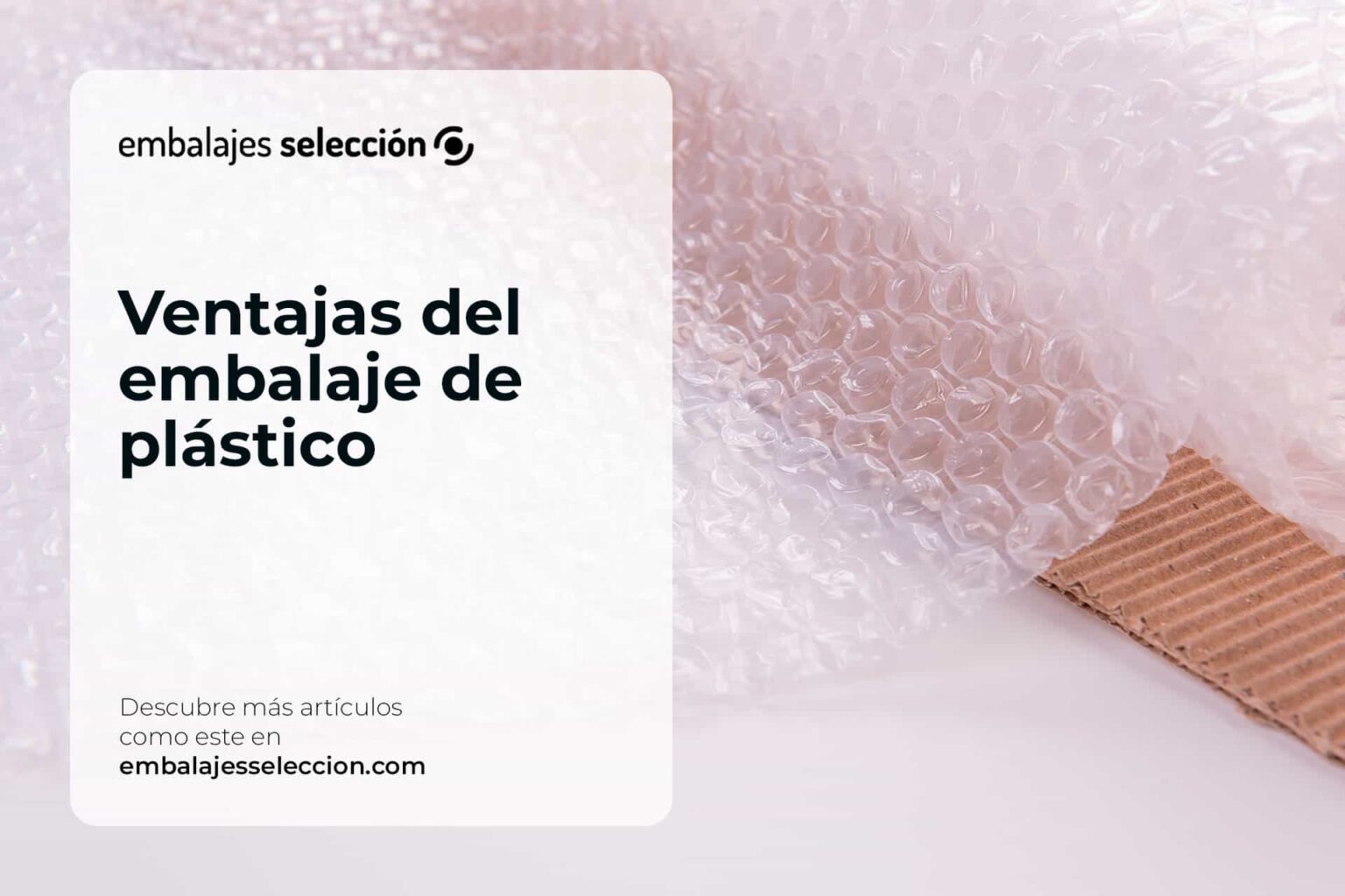 Ventajas del embalaje de plástico - Embalajes Selección